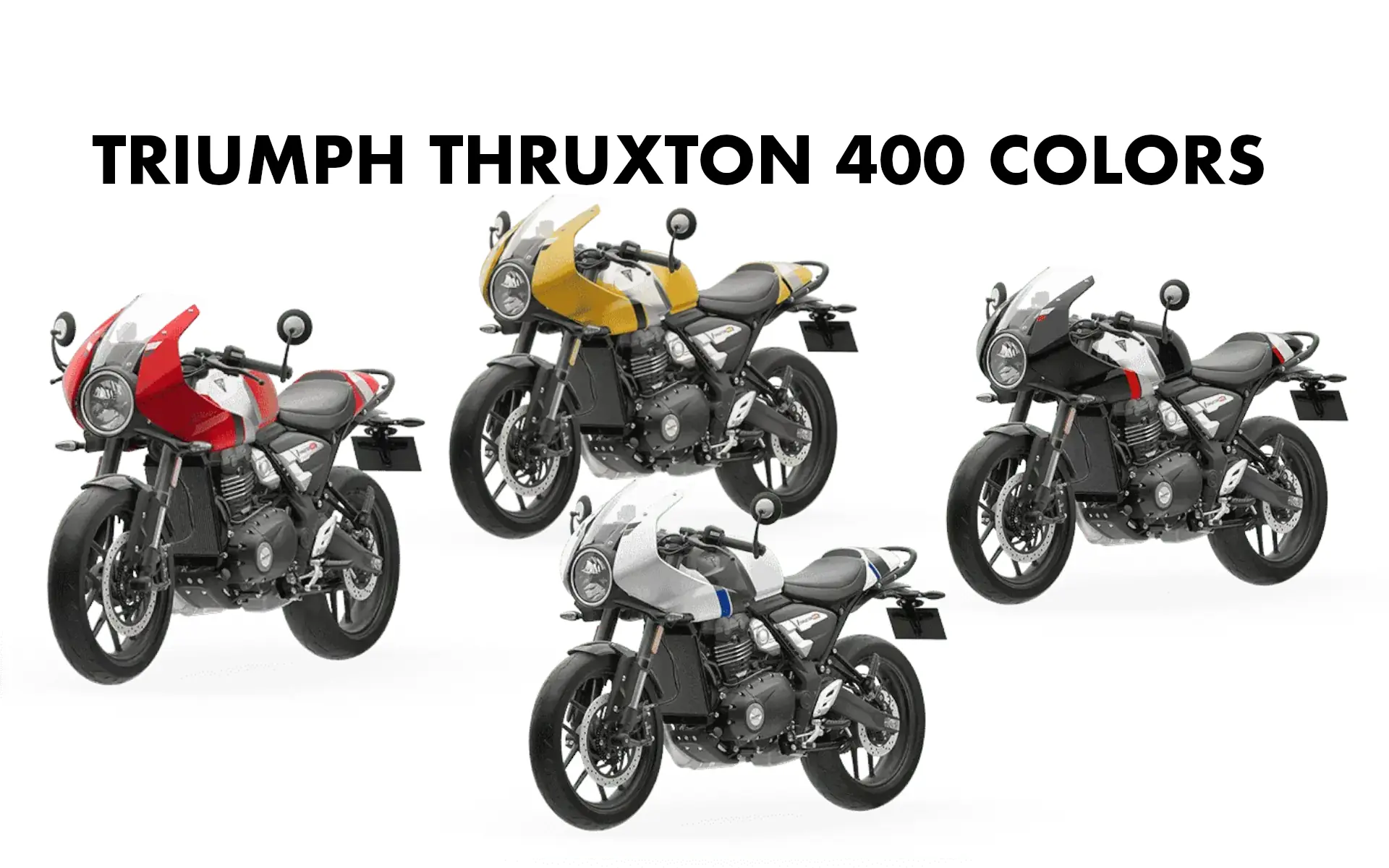 Triumph Thruxton 400 Colors: Red, Yellow, Black, White - GaadiKey
